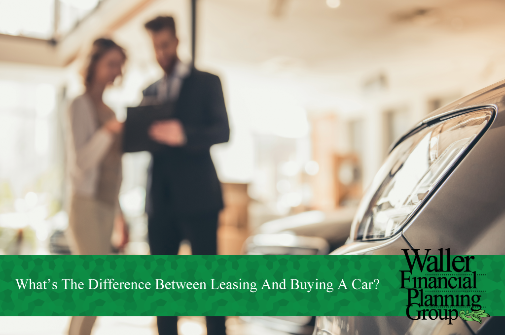 What’s the Difference Between Leasing and Buying a Car? — Waller ... What’s the Difference Between Leasing and Buying a Car? — Waller ...